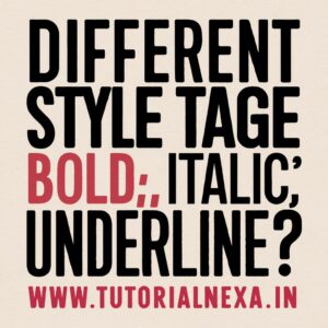 HTML Style Tags: BOLD, ITALIC, UNDERLINE? – TutorialNexa